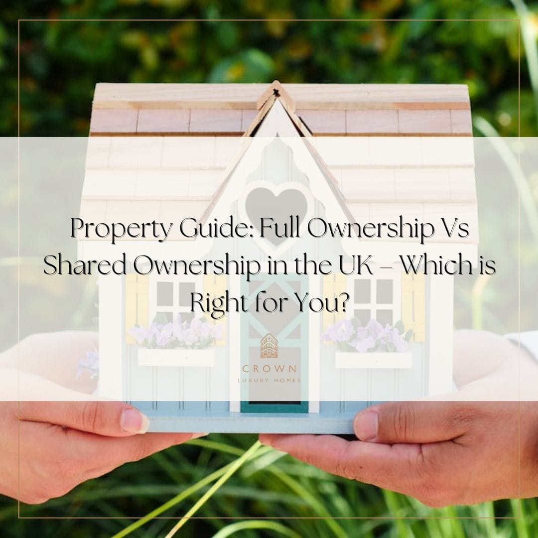 Property Guide: Full Ownership Vs Shared Ownership in the UK – Which is ...