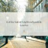 6 of the Safest Neighbourhoods in London | Crown Luxury Homes