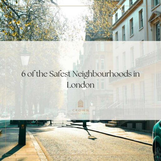 6 of the Safest Neighbourhoods in London | Crown Luxury Homes