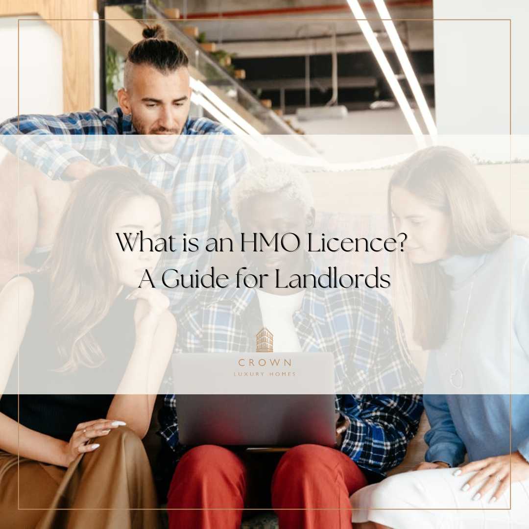 What is an HMO Licence? A Guide for Landlords | Crown Luxury Homes
