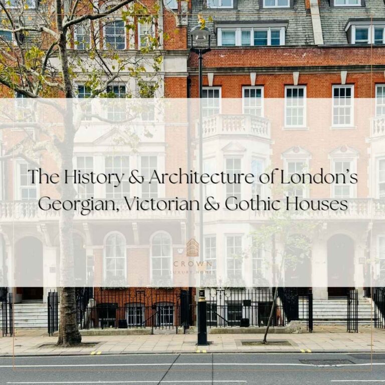 The History & Architecture of London’s Georgian, Victorian & Gothic Houses